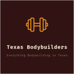 Texas BodyBuilders Everything Bodybuilding in Texas.